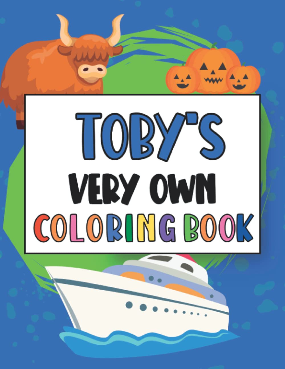 Toby's Very Own Coloring and Activity Book | Learn how to spell your ...