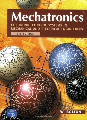 Mechatronics: Electronic Control Systems in Mechanical and Electrical ...