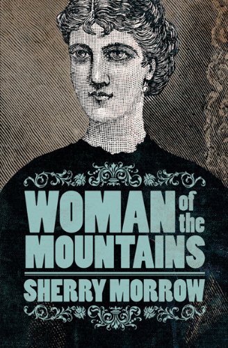 Woman of the Mountains: Sherry Morrow: 9781589826113: Amazon.com: Books