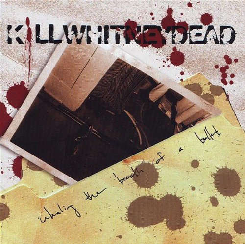Killwhitneydead - Inhaling the Breath of a Bullet - Amazon.com Music