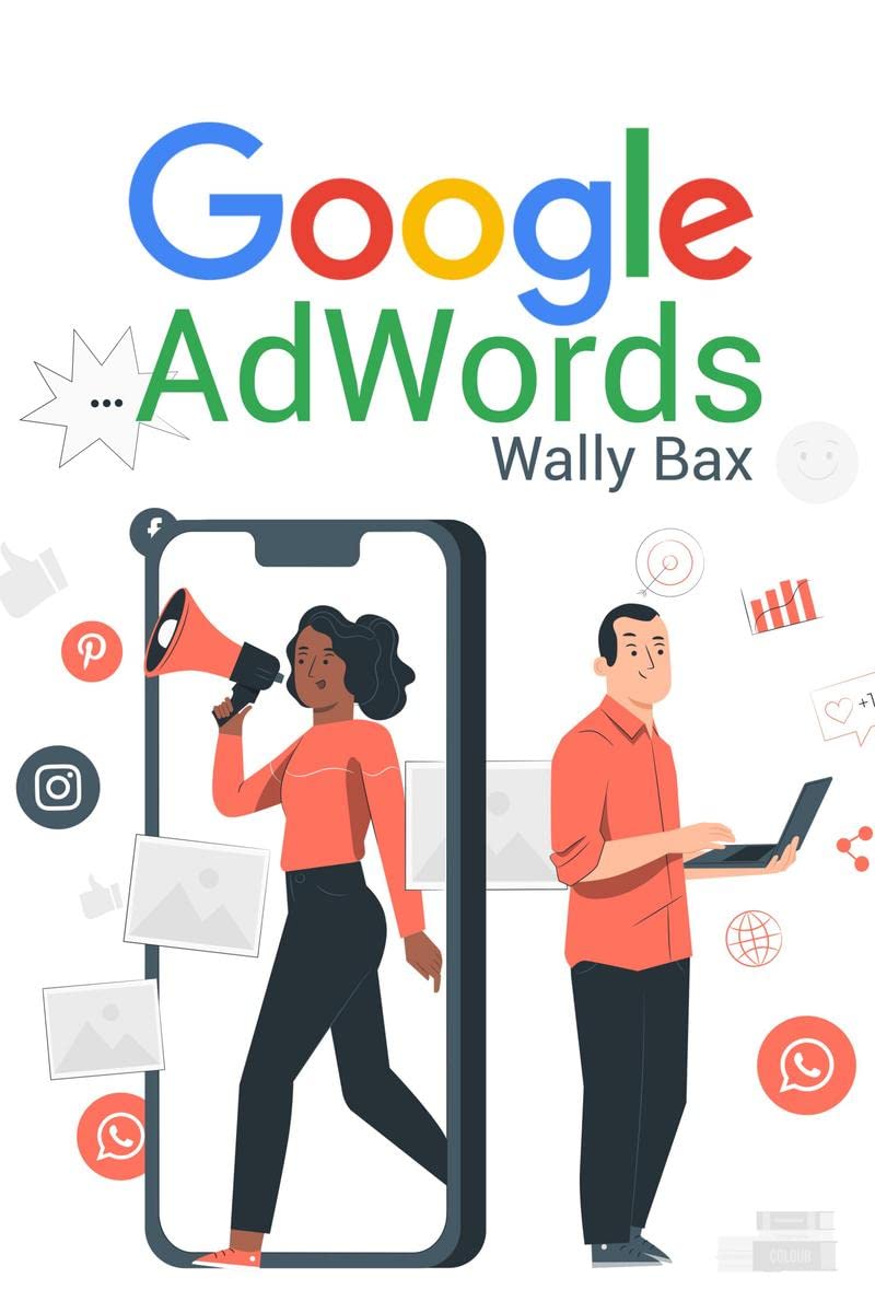 Buy Google AdWords: A beginner's guide to Google. Use Analytics, SEO ...
