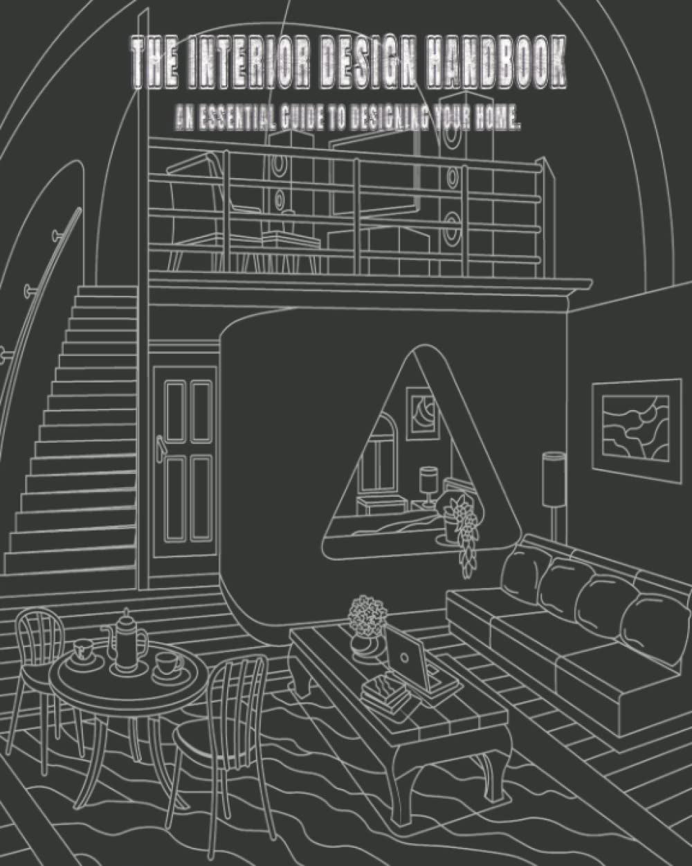 The Interior Design Handbook: An Essential Guide to Designing Your ...