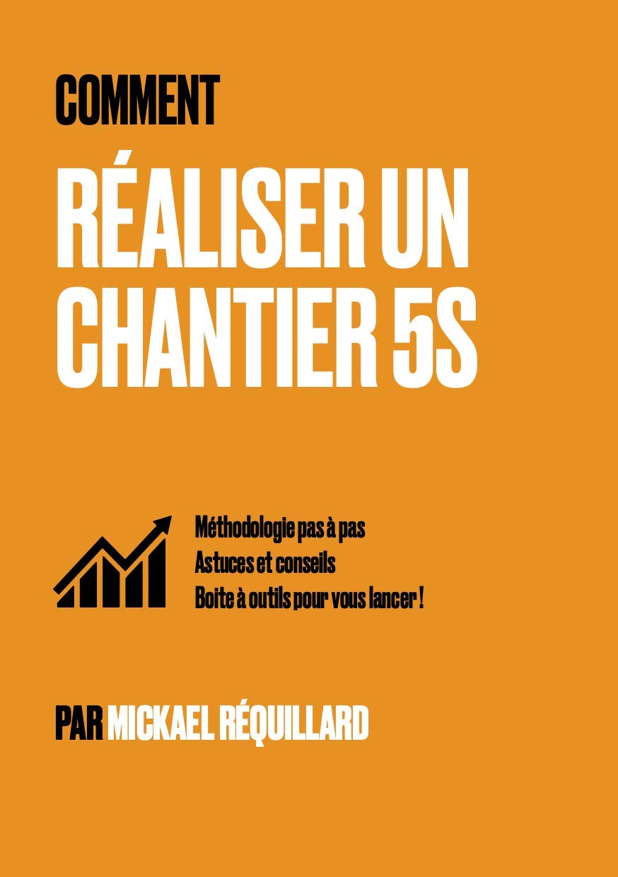 Comment réaliser un chantier 5S: Méthodologie pas à pas, astuces et ...