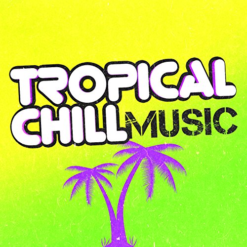 Amazon Music UnlimitedでTropical Chill Music LandのTropical Chill Musicを
