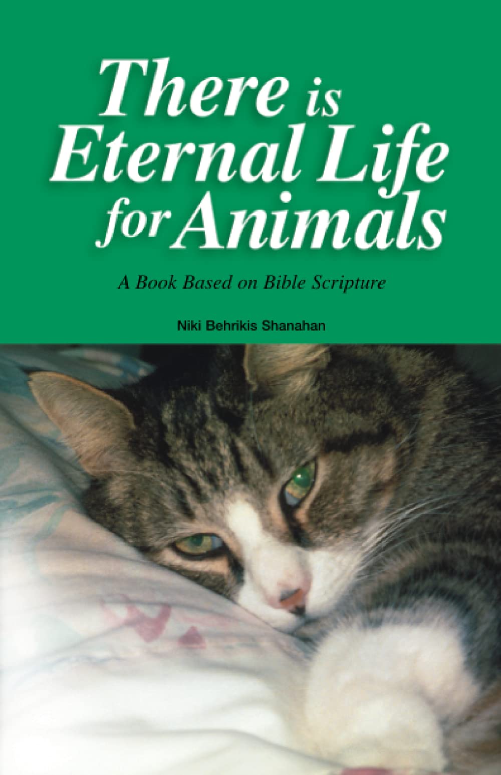 There Is Eternal Life For Animals: A Book Based On Bible Scripture ...