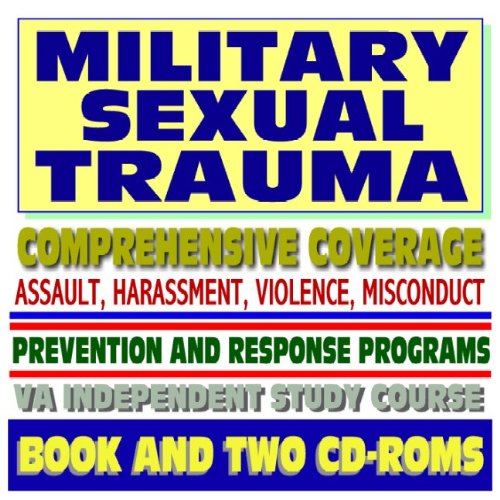 Military Sexual Assault and Sexual Trauma: Comprehensive Coverage of ...