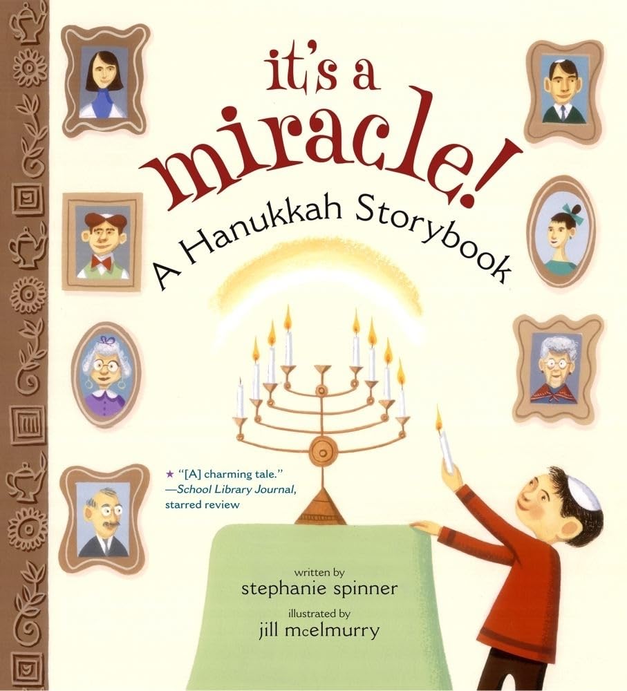 It's a Miracle!: A Hanukkah Storybook: Spinner, Stephanie, McElmurry ...
