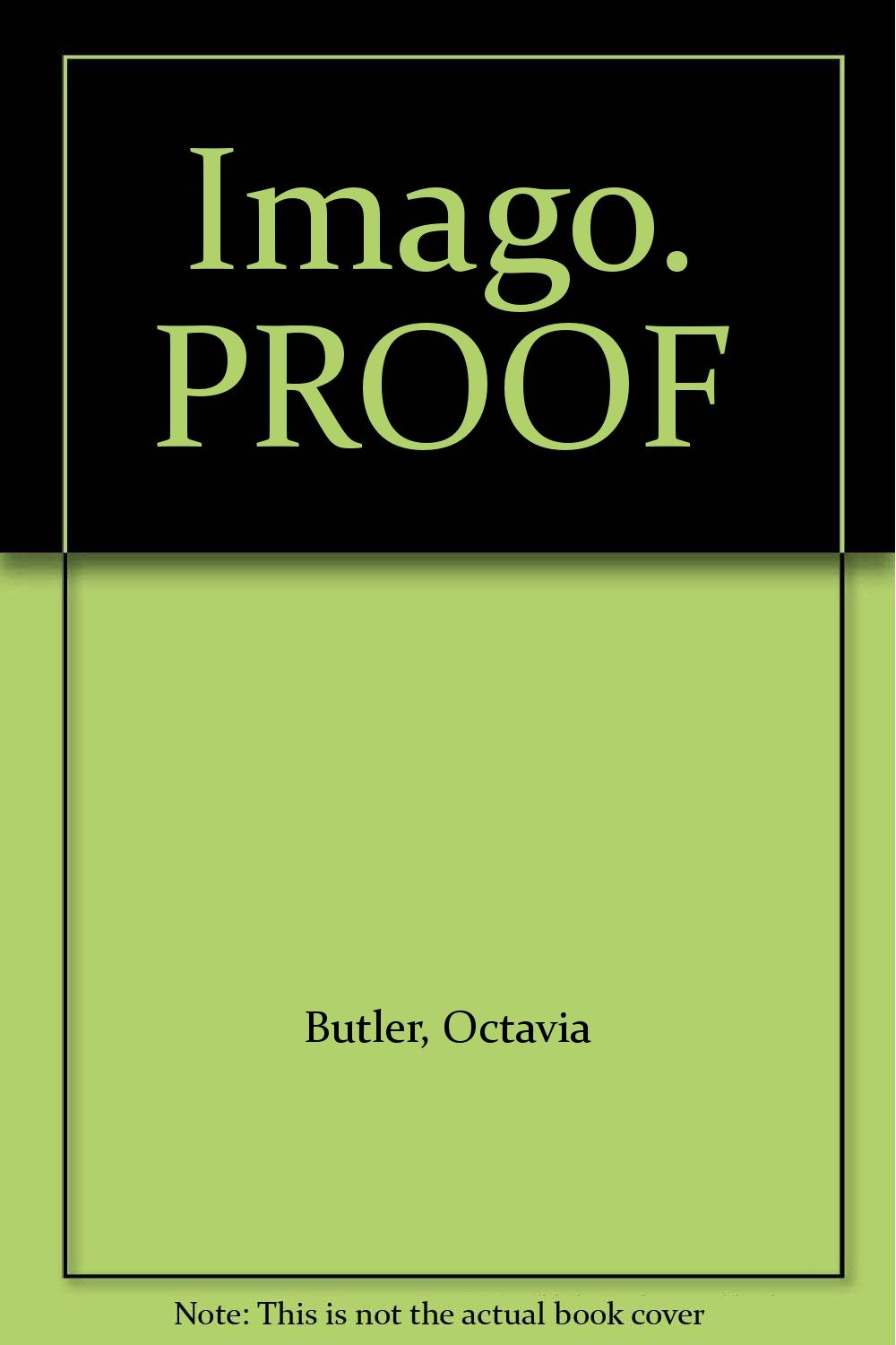 Imago. PROOF: Butler, Octavia: Amazon.com: Books
