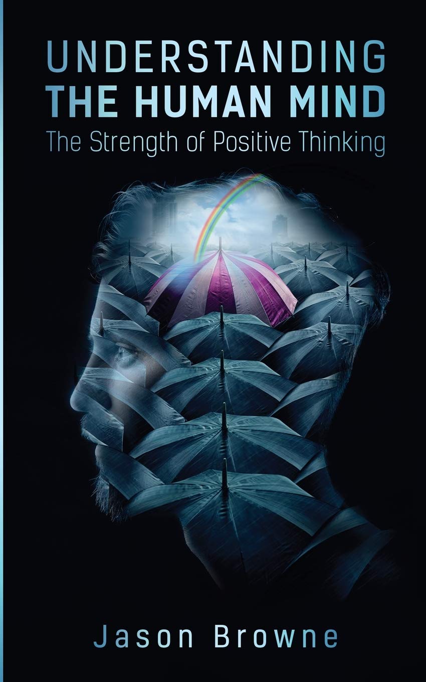 Understanding the Human Mind The Strength of Positive Thinking: Browne ...