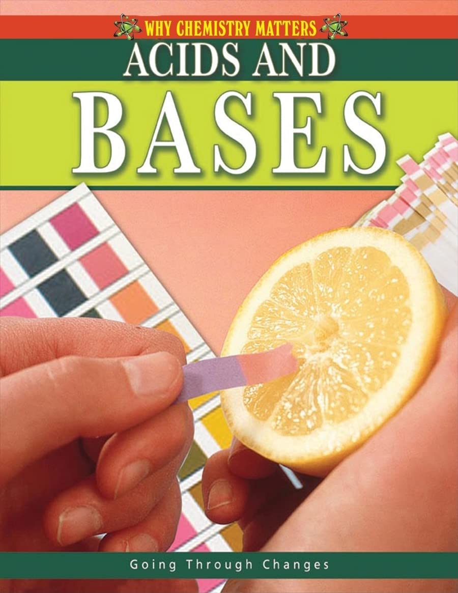 Acids and Bases (Why Chemistry Matters): Brent, Lynnette: 9780778742463 ...