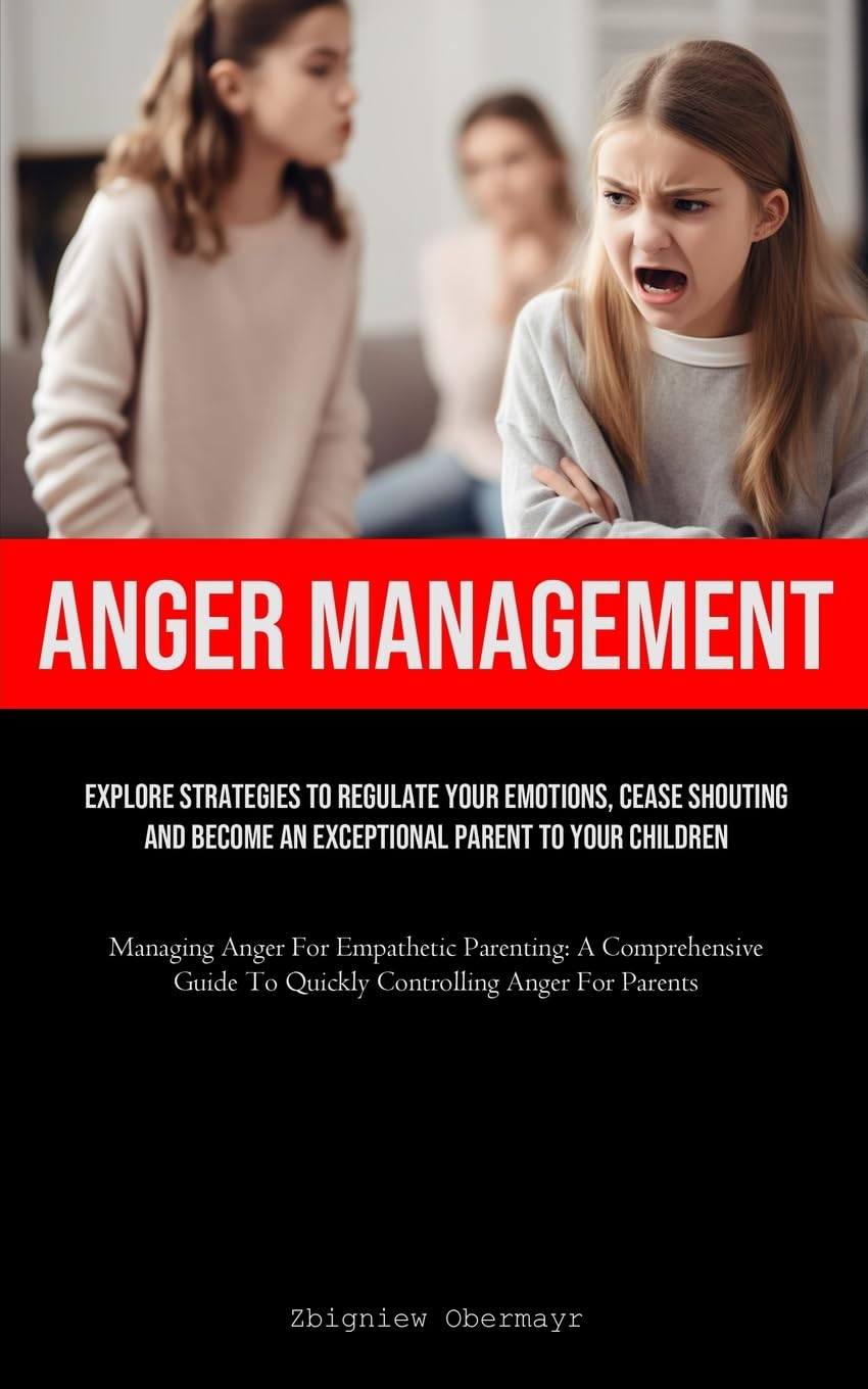 Amazon.com: Anger Management: Explore Strategies To Regulate Your ...