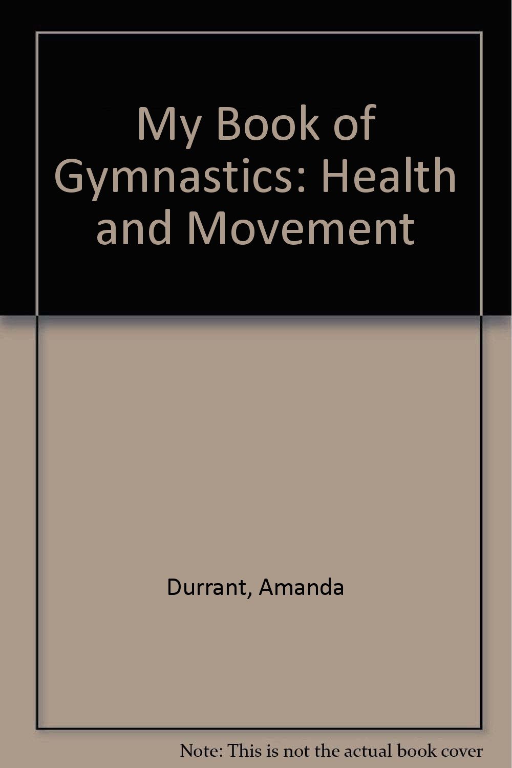 My Book of Gymnastics: Health and Movement: Durrant, Amanda ...