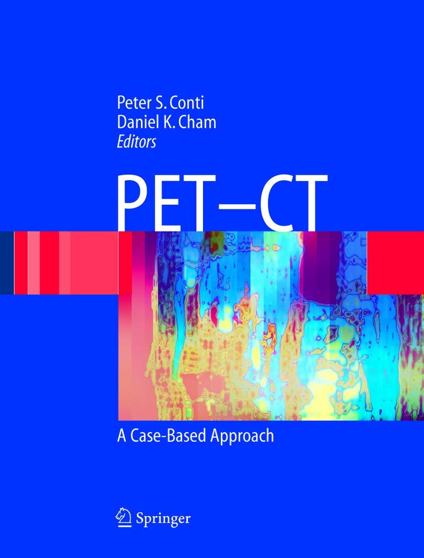 PET-CT: A Case Based Approach: 9781441919274: Medicine & Health Science ...