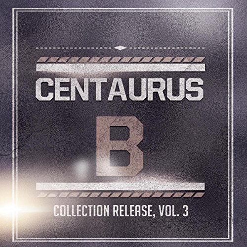 Play Centaurus B: Collection Release, Vol. 3 by VARIOUS ARTISTS on ...