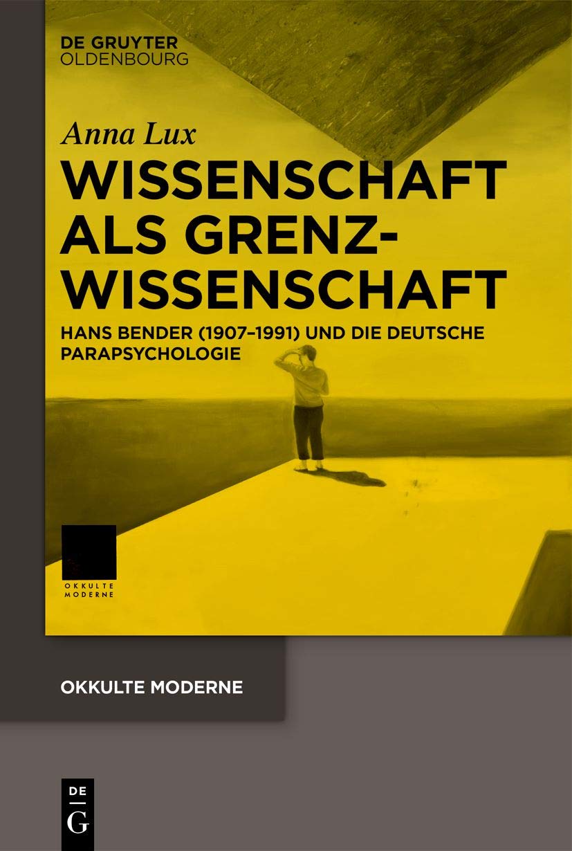 Wissenschaft als Grenzwissenschaft: Hans Bender (1907-1991) und die ...