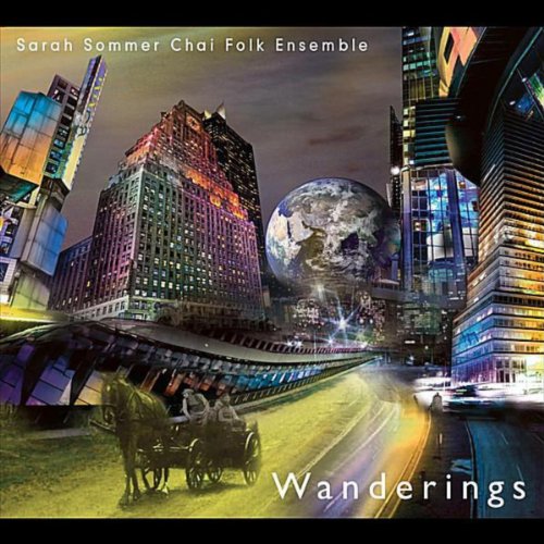 Spiele Wanderings von Sarah Sommer Chai Folk Ensemble auf Amazon Music ab