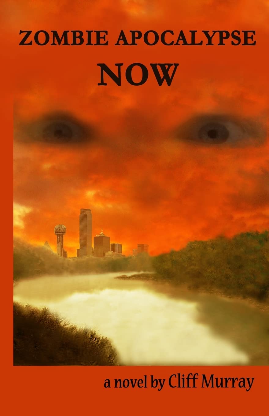 Zombie Apocalypse Now: a novel: Murray, Cliff: 9781495391811: Amazon ...