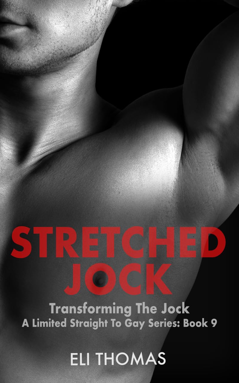 Stretched Jock: Transforming The Jock - Kindle edition by Thomas, Eli. Literature & Fiction ...
