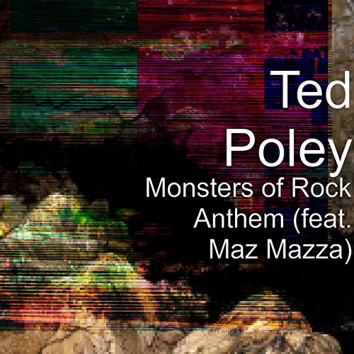 Amazon.com: Monsters of Rock Anthem (feat. Maz Mazza) : Ted Poley ...