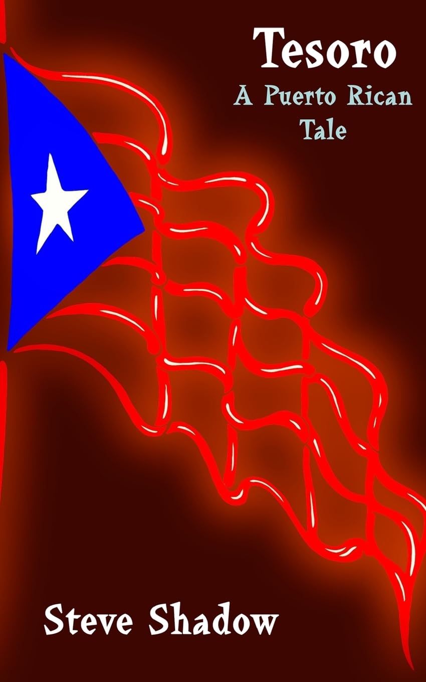 Tesoro: A Puerto Rican Tale: Shadow, Steve: 9781514346440: Amazon.com ...