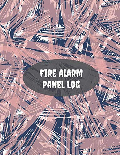 Fire Alarm Panel Log: Fire Incident & Prevention Reference Guide Log ...