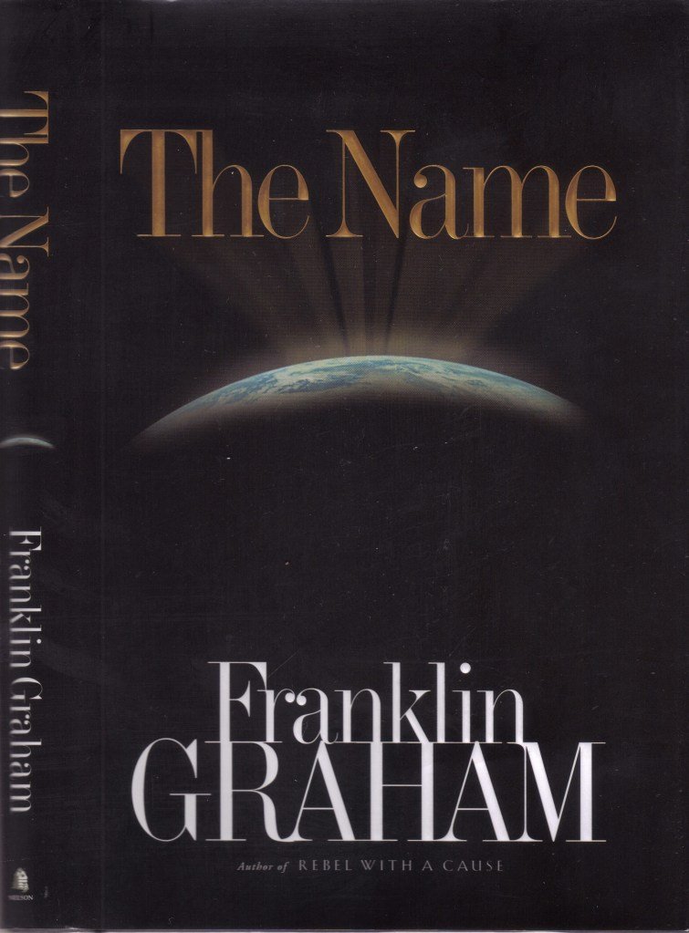 The Name: Graham, Franklin, Nygren, Bruce: 9780785265221: Amazon.com: Books