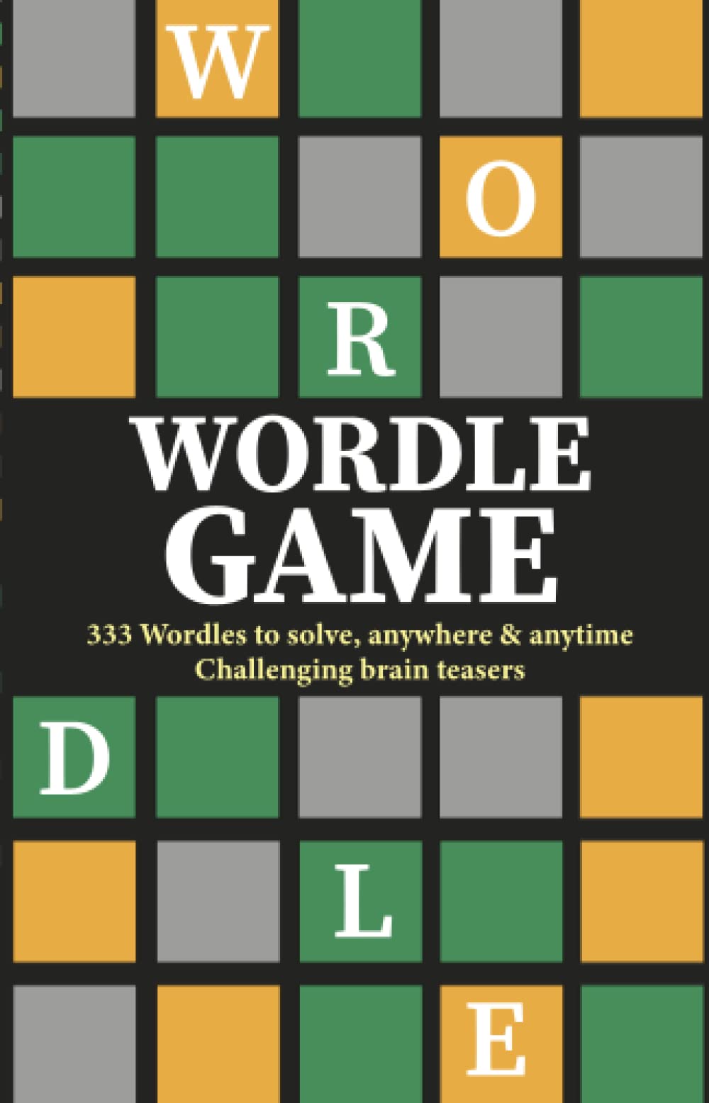 Wordle Game: 333 Puzzles to solve, anywhere and anytime, challenging ...