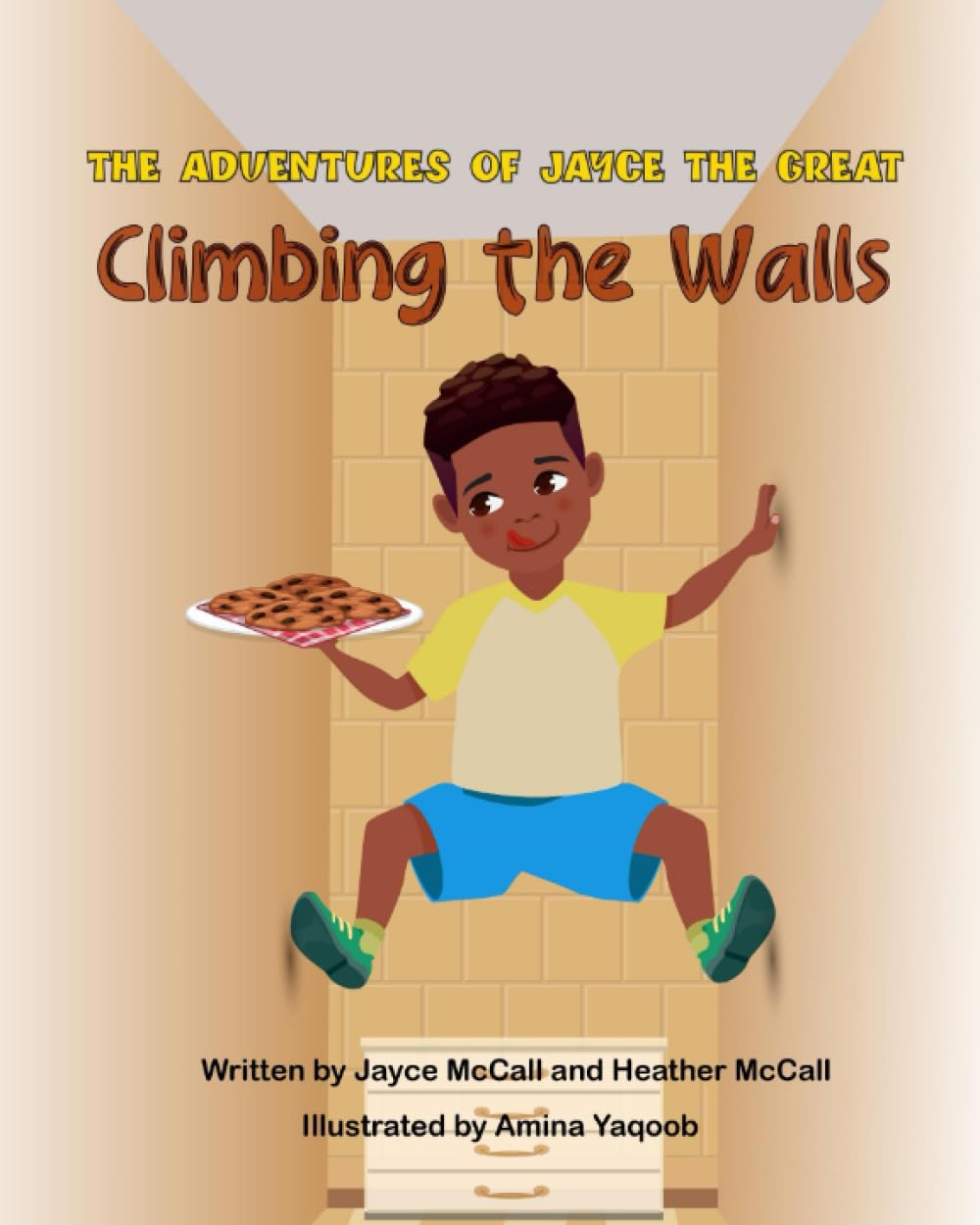 The Adventures of Jayce the Great: Climbing the Walls: McCall, Jayce ...