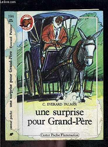 Surprise pour grand-pere (Une): - LE MONDE D'AUTREFOIS, DES 8/9 ANS ...