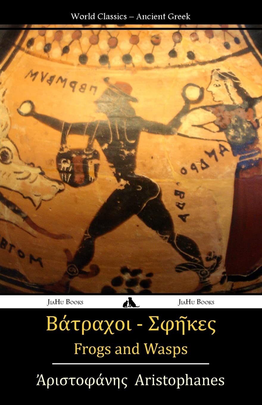 Frogs and Wasps: Ancient Greek (Greek Edition): Aristophanes ...