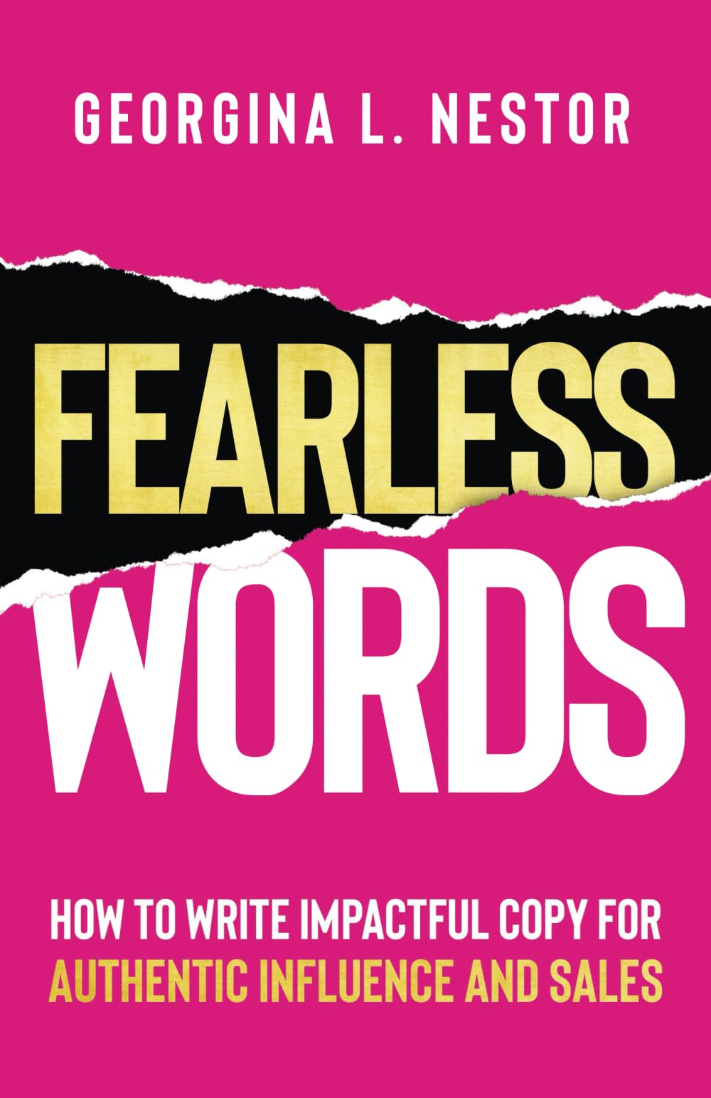 Fearless Words: How to write impactful copy for authentic influence and ...