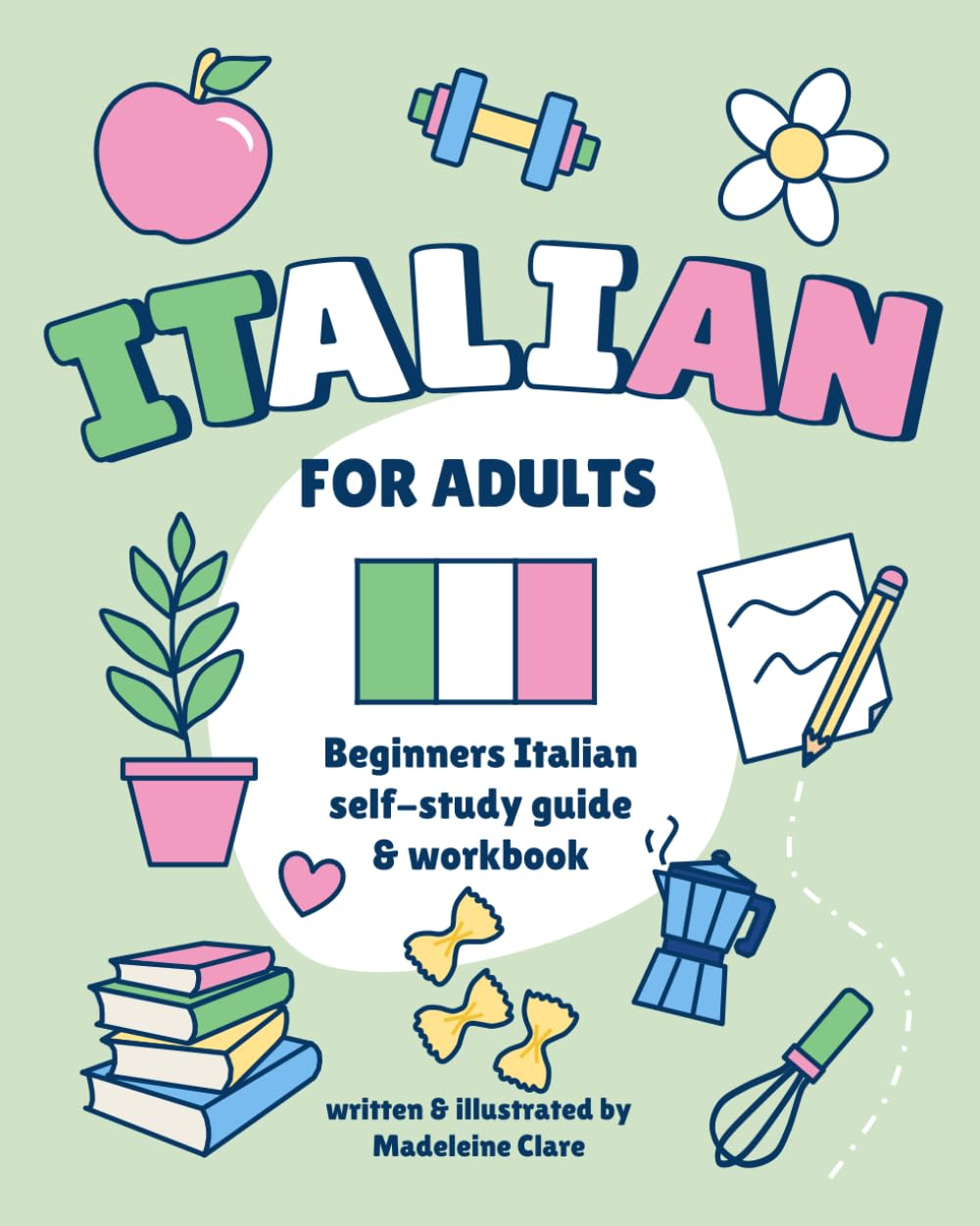 Beginners Italian Self-Study and Workbook for Adults: Illustrated ...