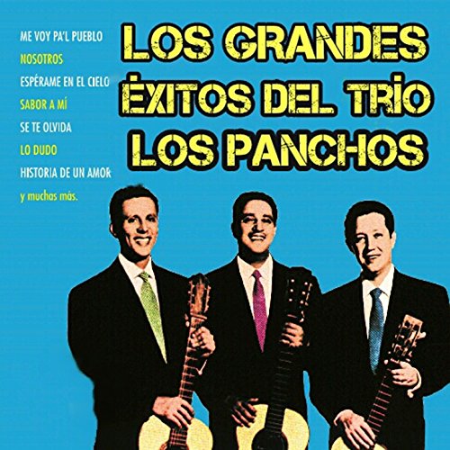Me Voy Pa`l Pueblo canción de Los Panchos de Los Grandes Éxitos del ...