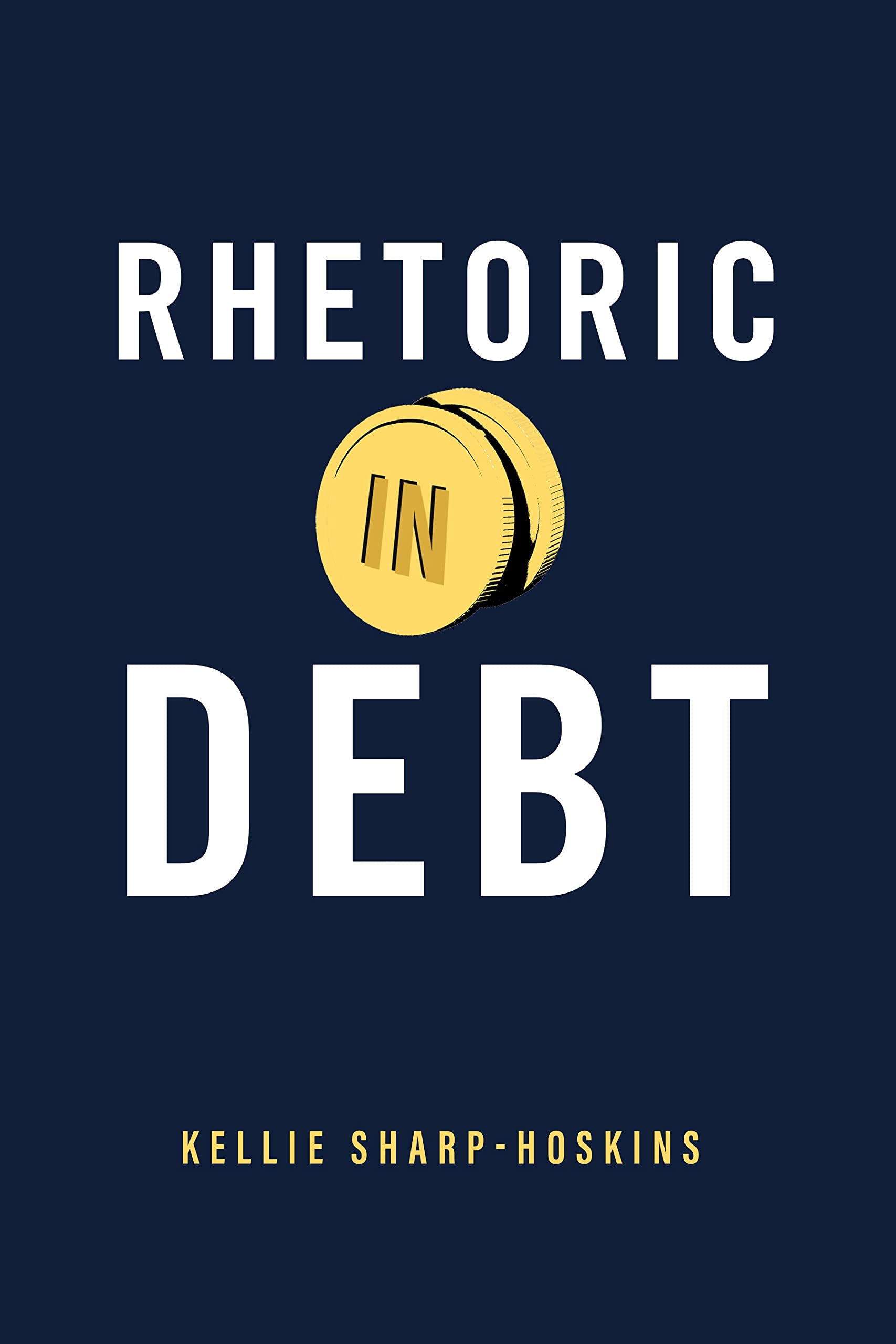 Rhetoric in Debt (RSA Series in Transdisciplinary Rhetoric): Sharp ...
