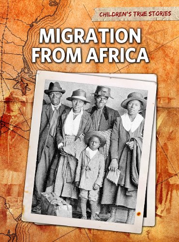Migration from Africa (Children's True Stories: Migration: Level R ...