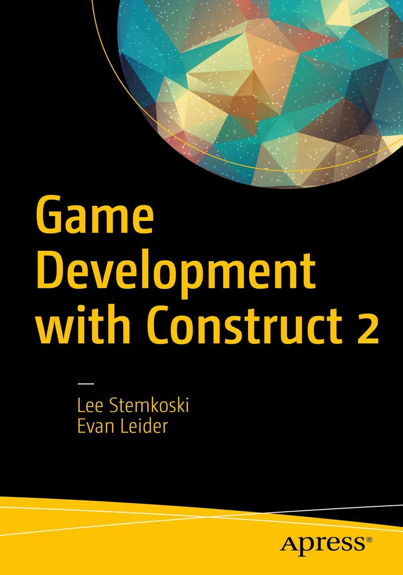 Game Development with Construct 2: From Design to Realization ...