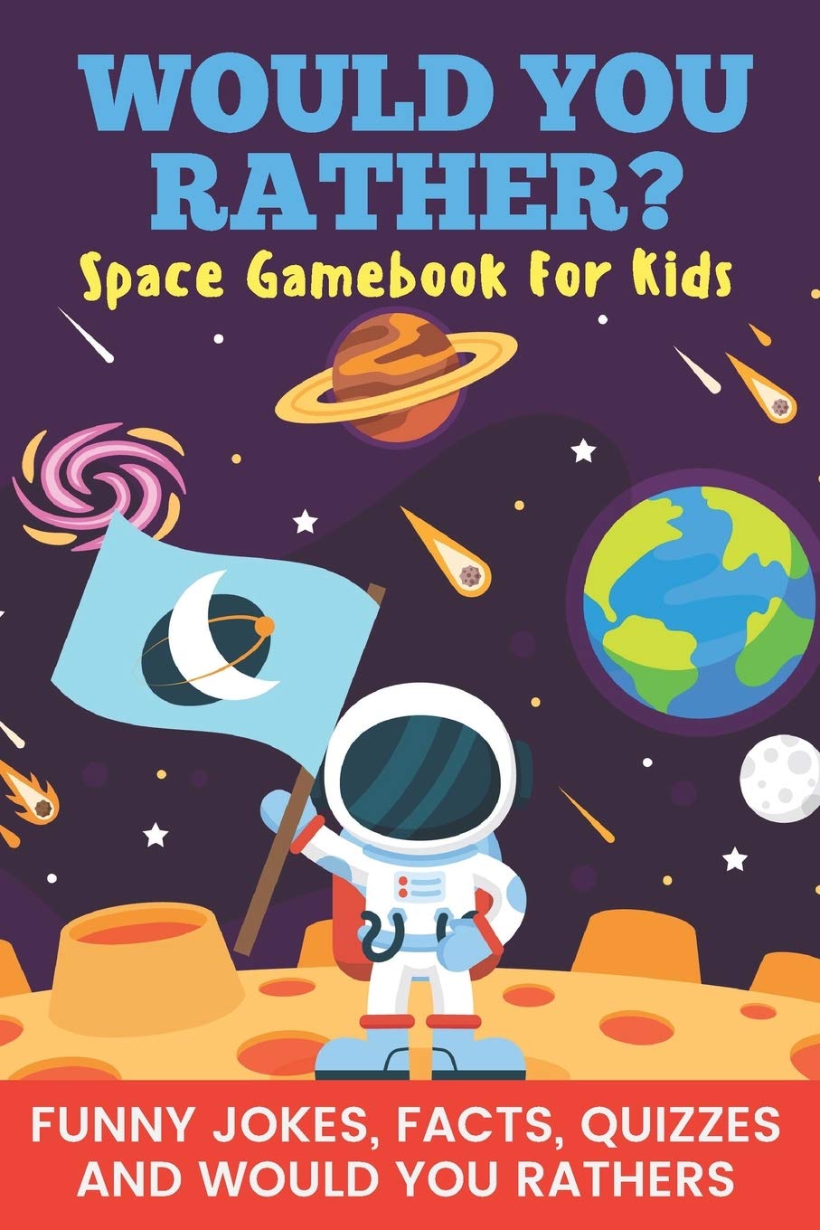Would You Rather? Space Gamebook For Kids Funny Jokes, Facts, Quizzes ...