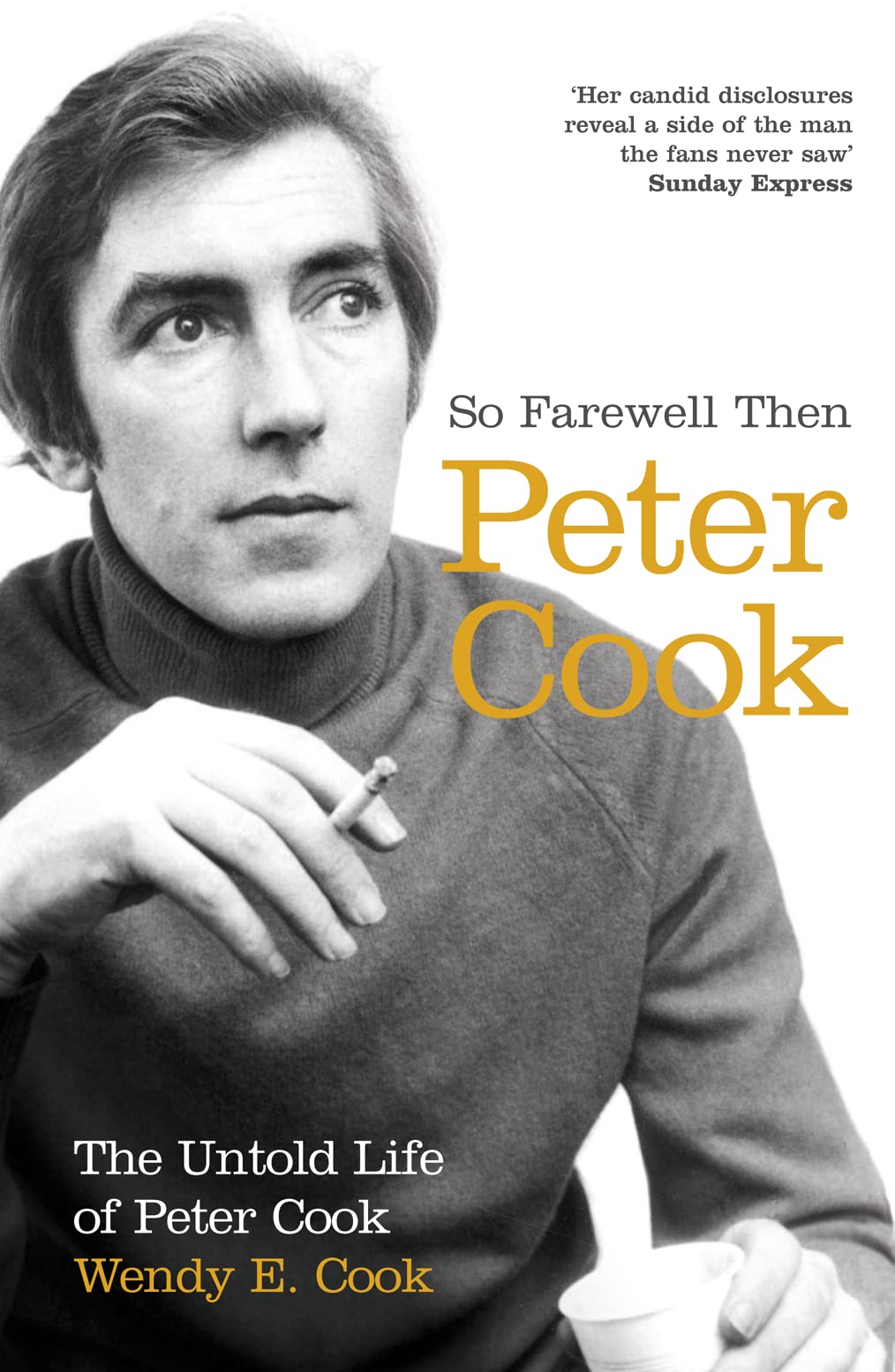 So Farewell Then: The Biography of Peter Cook: Cook, Wendy E ...