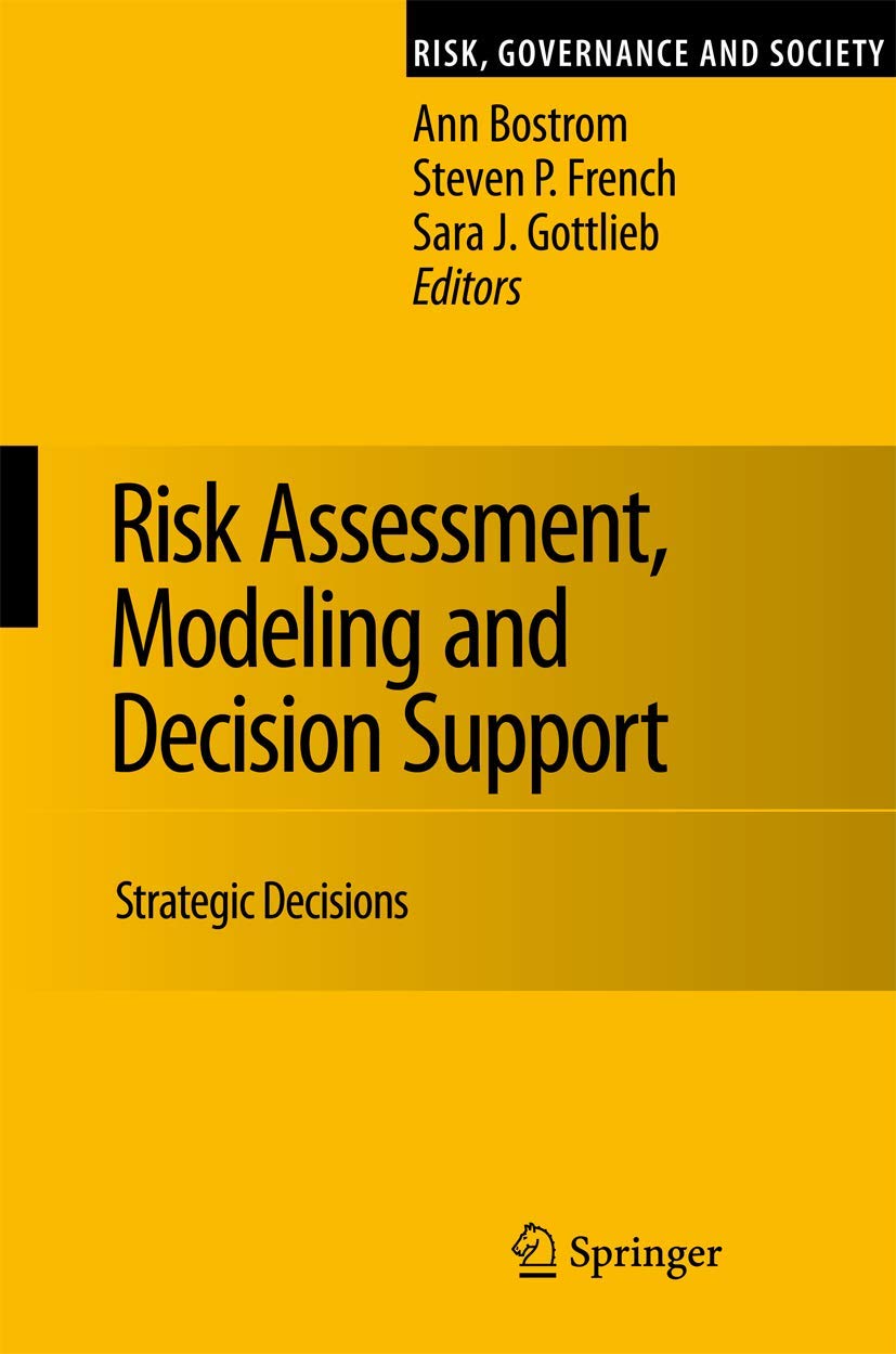 Risk Assessment, Modeling and Decision Support: Strategic Directions ...