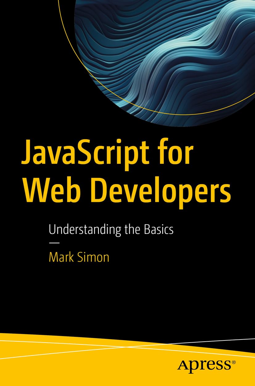 Javascript For Web Developers Understanding The Basics Simon Mark 9781484297735