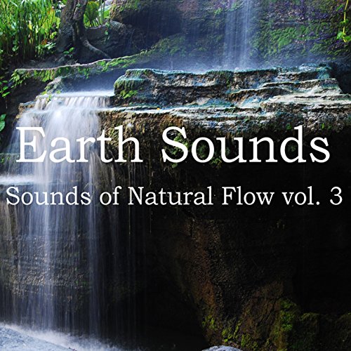 Sounds of Natural Flow Vol. 3 de Earth Sounds en Amazon Music - Amazon.es