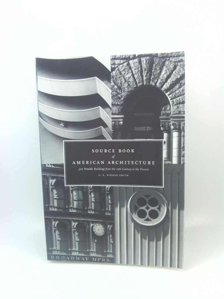 Source Book of American Architecture: 500 Notable Buildings from the ...