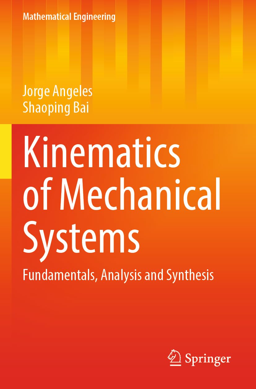 Buy Kinematics of Mechanical Systems: Fundamentals, Analysis and ...