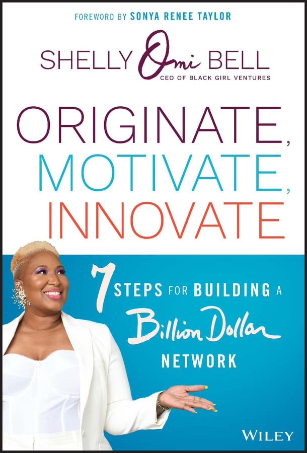 Originate, Motivate, Innovate: 7 Steps for Building a Billion Dollar ...