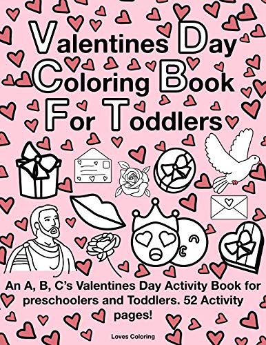 Valentines Day Coloring Book for Toddlers: An A, B, C’s Valentines Day ...