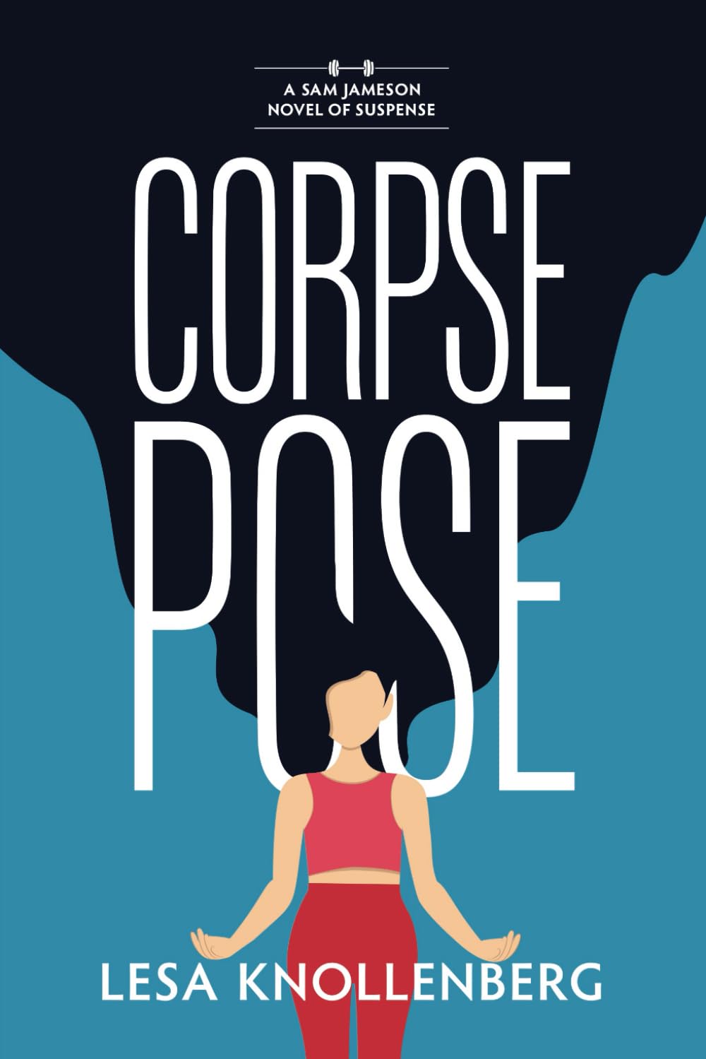 Corpse Pose (A Sam Jameson Novel of Suspense): Knollenberg, Lesa ...