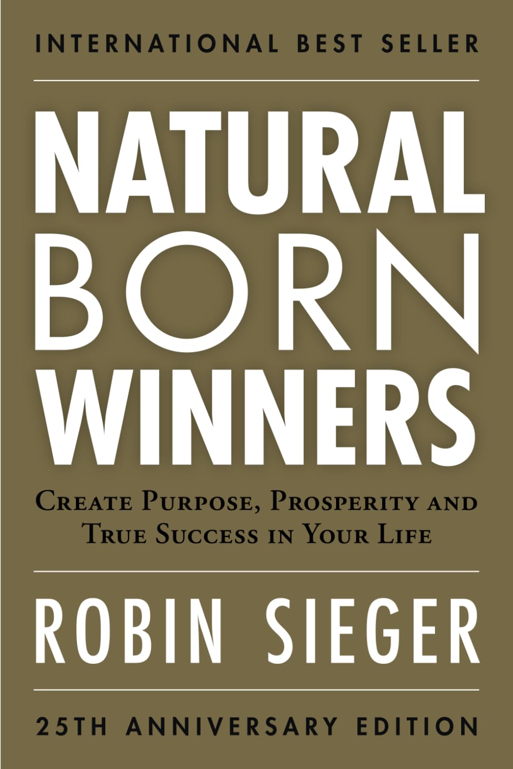 NATURAL BORN WINNERS: Create Purpose, Prosperity and True Success in ...