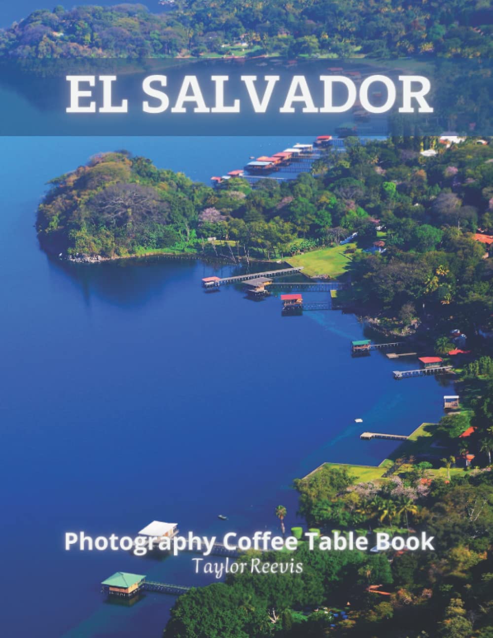 El Salvador Photography Coffee Table Book: A Beautiful Print Landscape ...