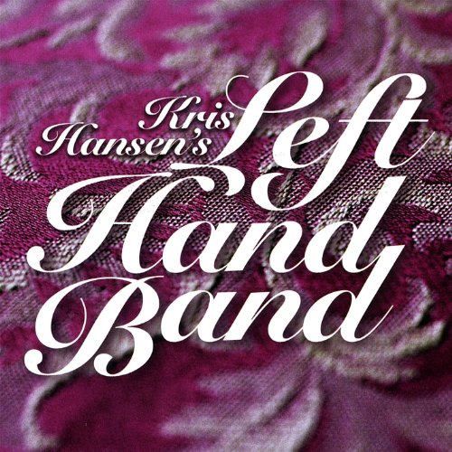 Amazon.com: Kris Hansen's Lefthand Band : Kris Hansen's Lefthand Band ...