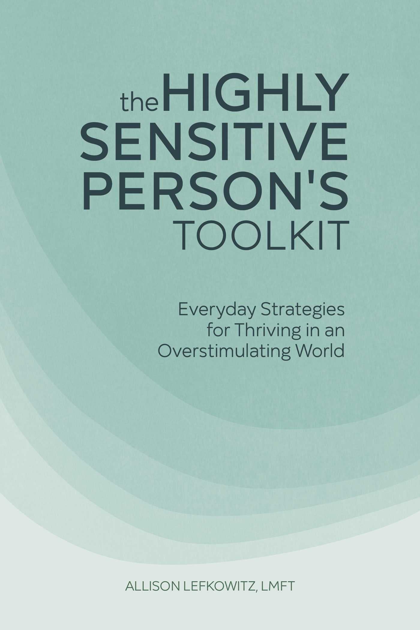 Amazon.com: The Highly Sensitive Person's Toolkit: Everyday Strategies ...